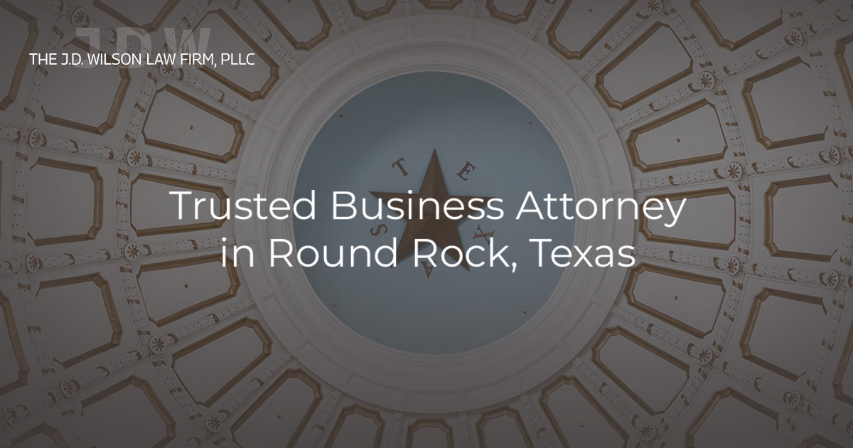 Round Rock Estate Planning & Probate Lawyer | The J.D Wilson Law Firm